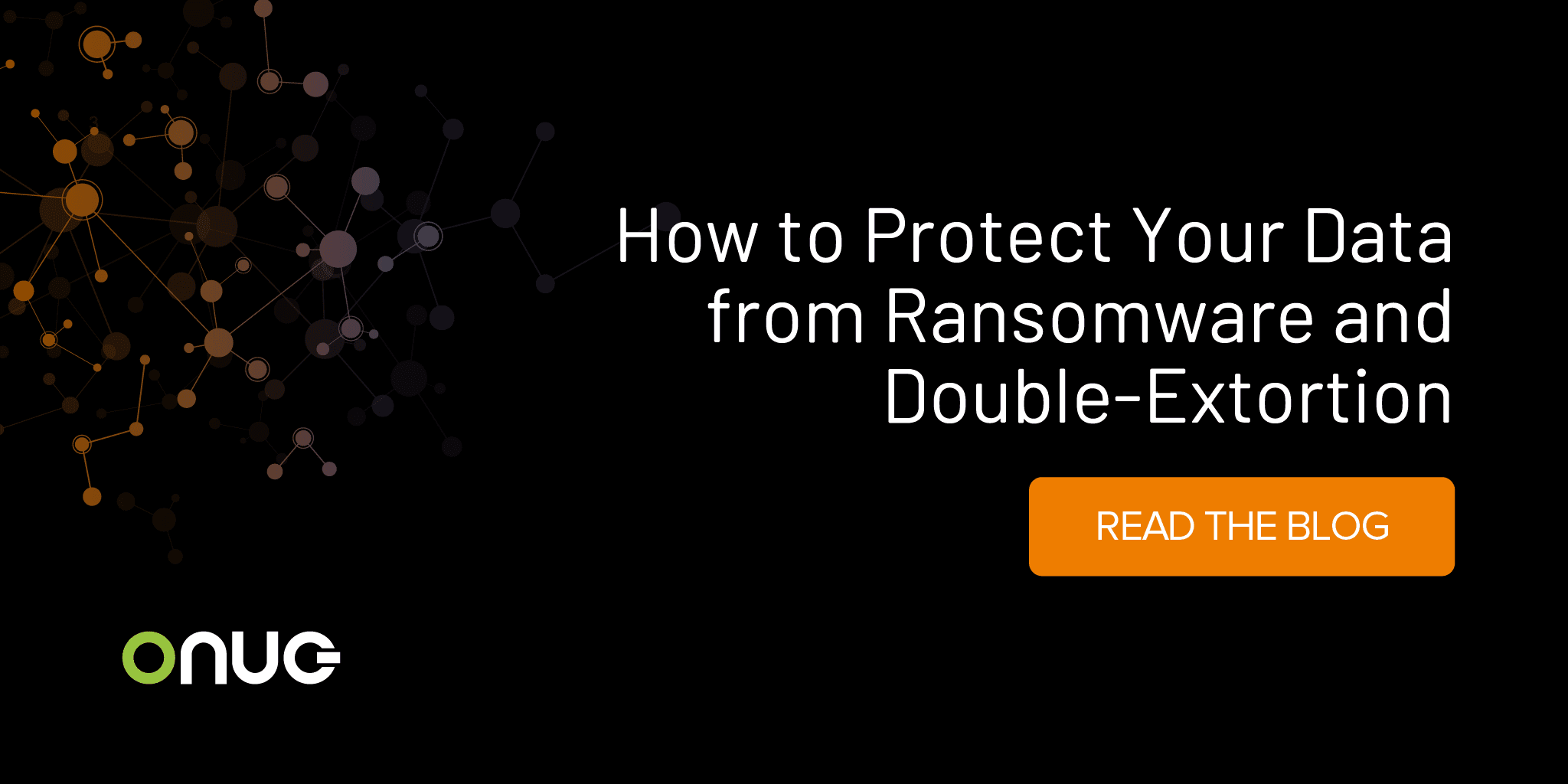 How to Protect Your Data from Ransomware and Double-Extortion - ONUG | ONUG
