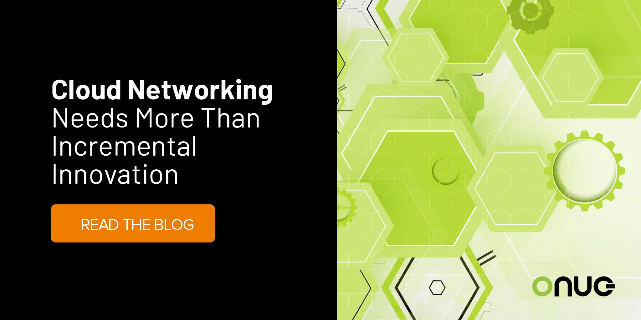 Cloud Networking Needs More Than Incremental Innovation - ONUG | ONUG