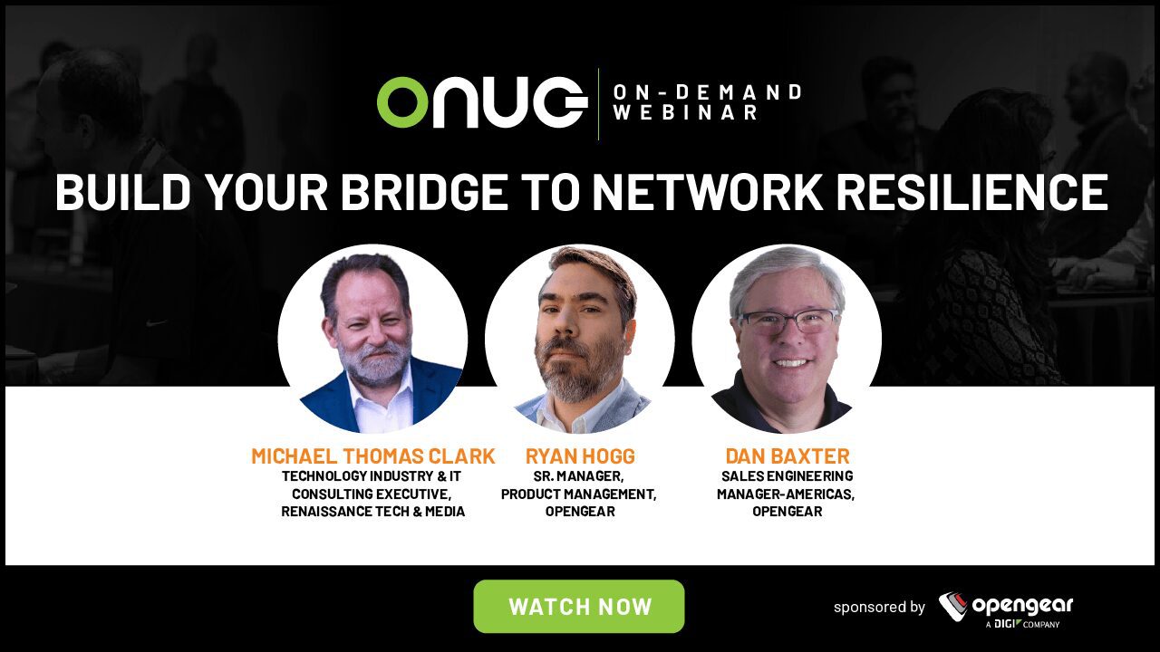 Opengear | Build Your Bridge to Network Resilience - ONUG | ONUG