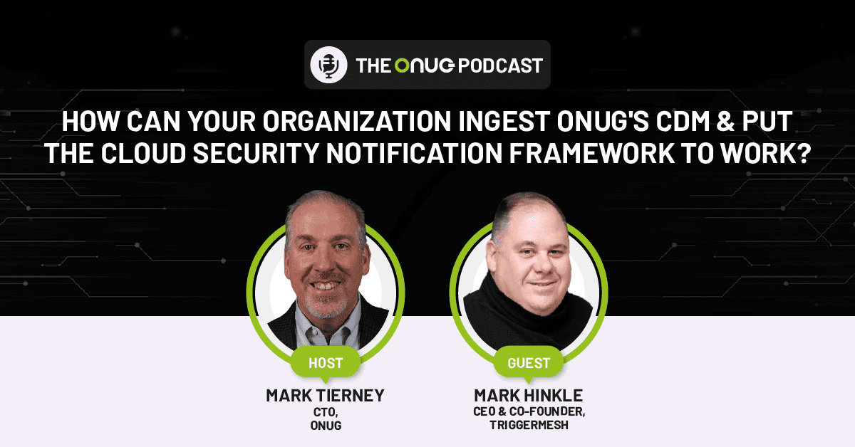 How Can Your Organization Ingest ONUG's CDM & Put the Cloud Security ...