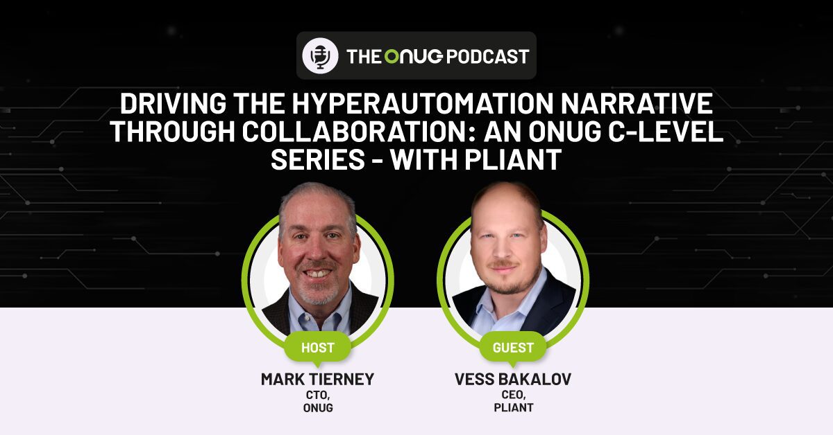 Driving the Hyperautomation Narrative through Collaboration: An ONUG C ...