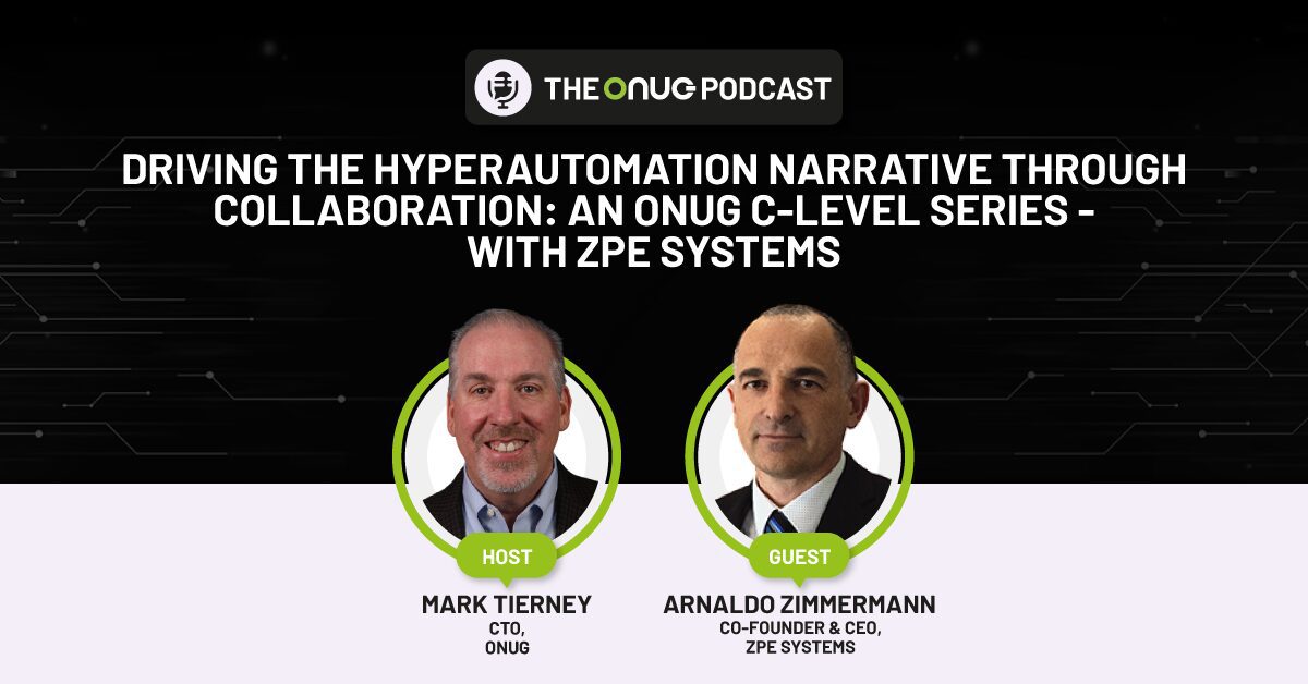 Driving the Hyperautomation Narrative through Collaboration: An ONUG C ... Driving the Hyperautomation Narrative through Collaboration: An ONUG C ...