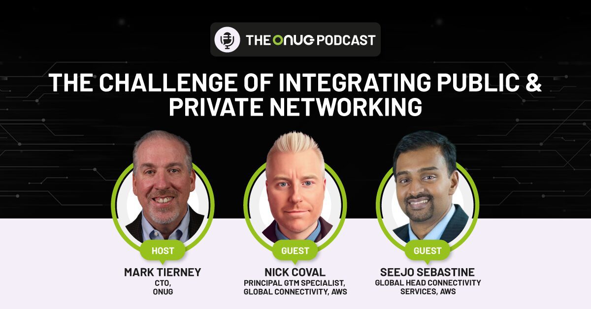 The Challenge of Integrating Public & Private Networking - ONUG | ONUG