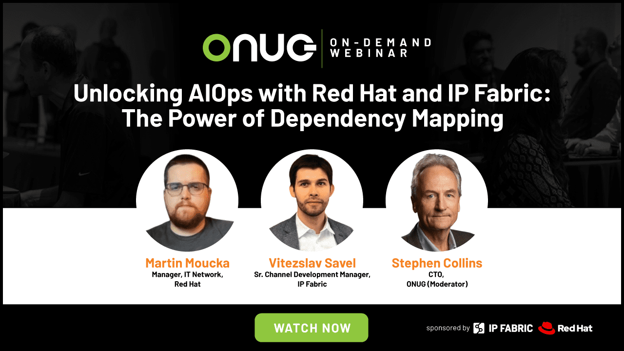 IP FABRIC | Unlocking AIOps with Red Hat and IP Fabric: The Power of Dependency Mapping - ONUG ...